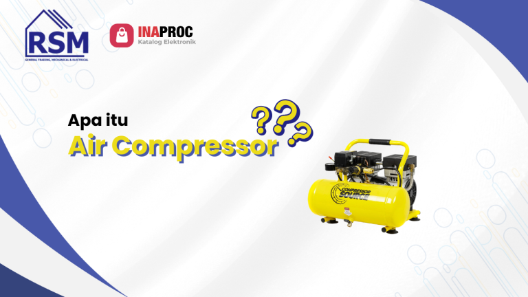 Air Compressor Adalah? Fungsi, Jenis, Dan Cara Kerja