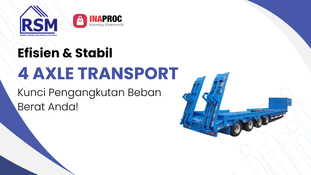 4 Axle Transport: Efisiensi & Stabilitas Tinggi