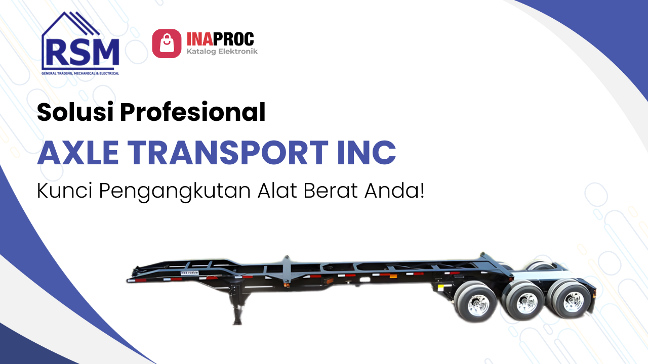 Axle Transport Inc: Solusi Profesional Untuk Pengangkutan